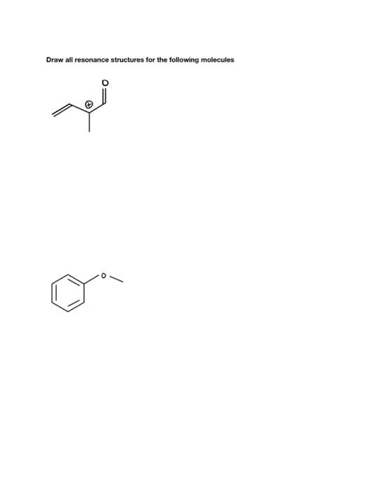 Draw all resonance structures for the following | Chegg.com