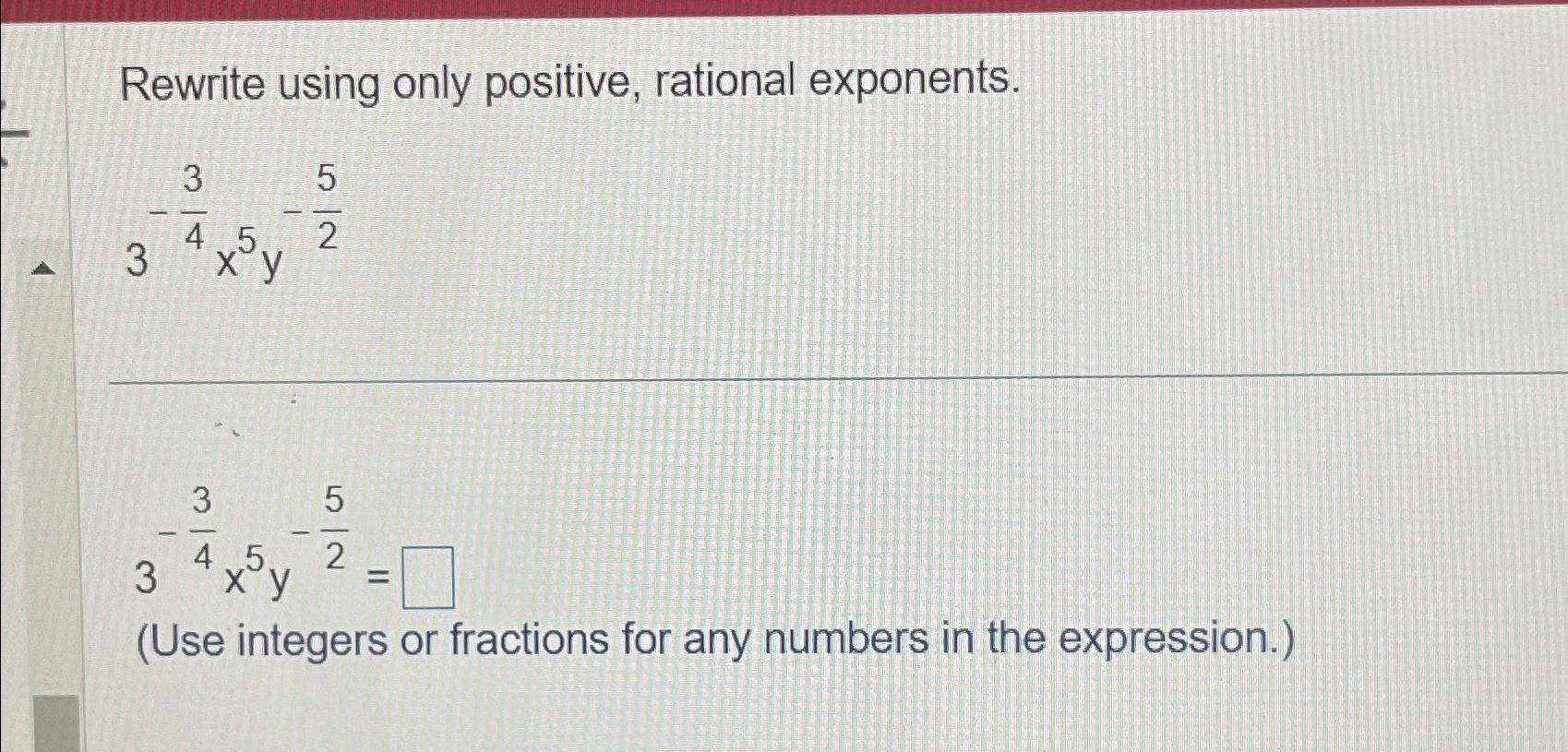 Solved Rewrite using only positive, rational | Chegg.com