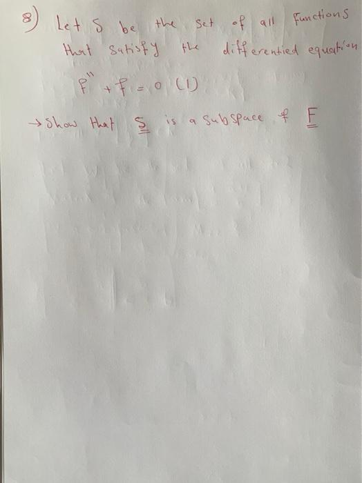 Solved 8) Let S be the set of all functions that satisfy the | Chegg.com