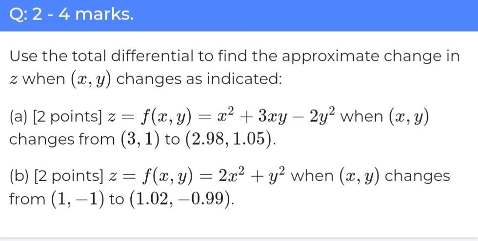 Solved Use The Total Differential To Find The Approximate