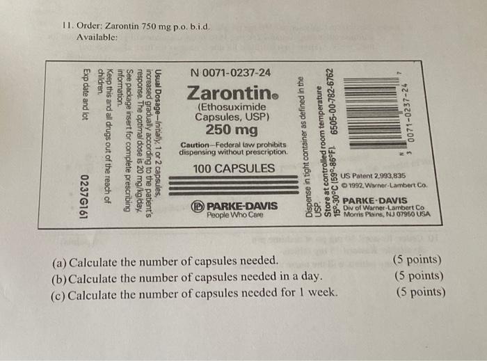11. Order: Zarontin 750mg p.o. b.i.d Available: (a) | Chegg.com