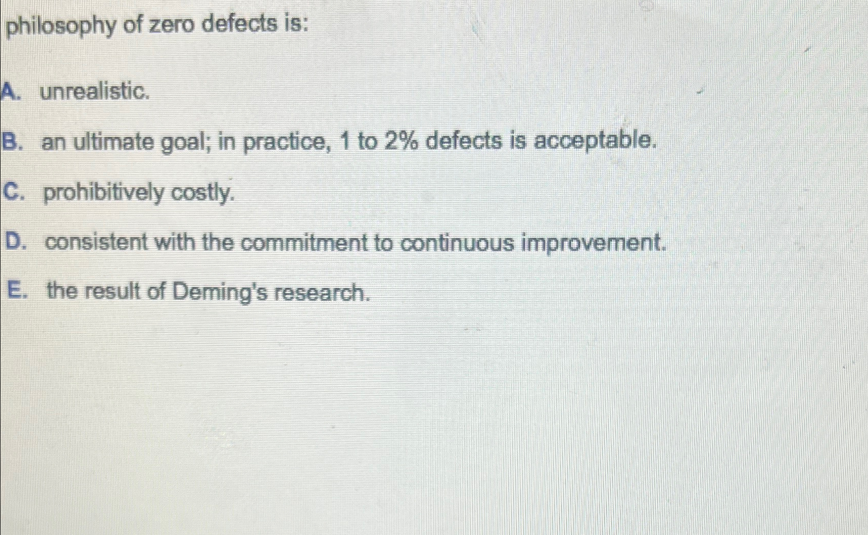 Solved philosophy of zero defects is:A. ﻿unrealistic.B. ﻿an | Chegg.com