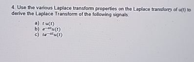 Solved Use the various Laplace transform properties on the | Chegg.com