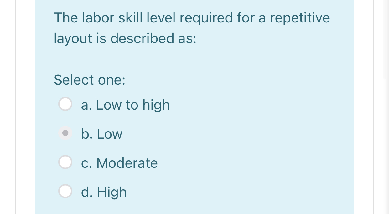 Solved The labor skill level required for a repetitive | Chegg.com