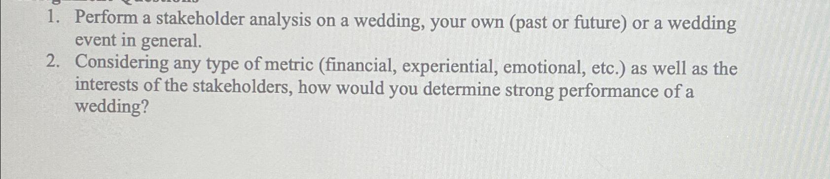 Solved Perform a stakeholder analysis on a wedding, your own | Chegg.com