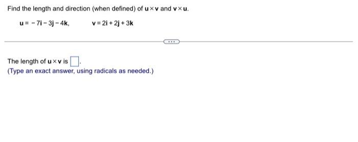 Solved Find the length and direction (when defined) of u×v | Chegg.com
