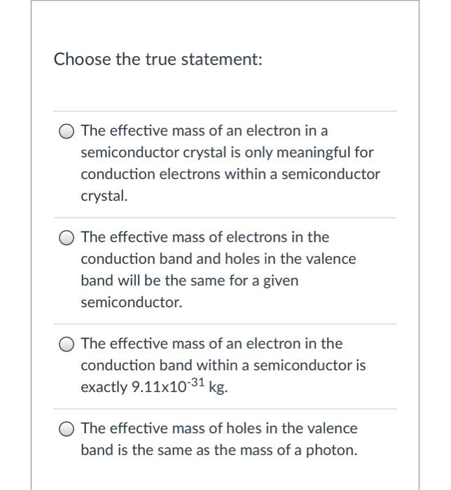 Solved Choose the true statement: O The effective mass of an | Chegg.com