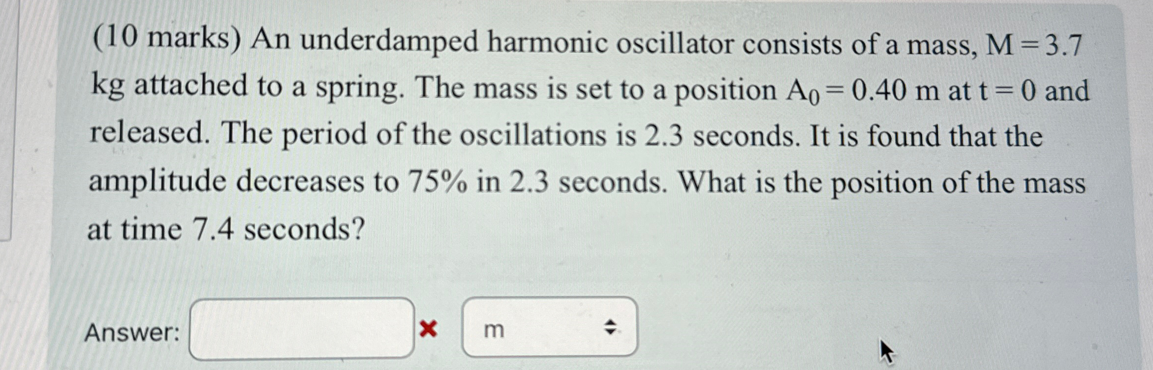 Solved (10 ﻿marks) ﻿An underdamped harmonic oscillator | Chegg.com