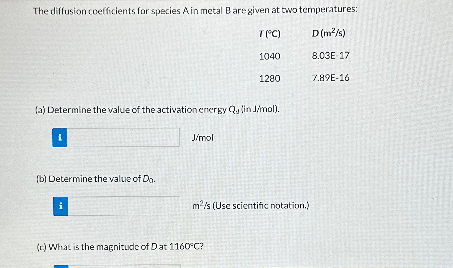 The diffusion coefficients for species A in metal B | Chegg.com