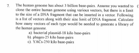 Solved 7. The human genome has about 3 billion base-pairs. | Chegg.com