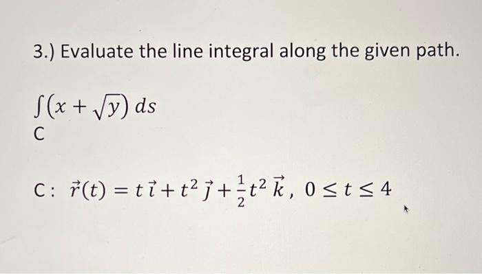 Solved 3.) Evaluate the line integral along the given path. | Chegg.com