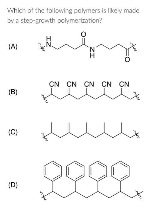 Solved Which of the following polymers is likely made by a | Chegg.com
