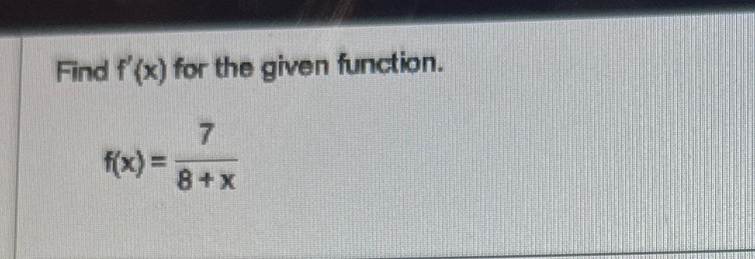 Solved Find ff(x) ﻿for the given function.f(x)=78+x | Chegg.com