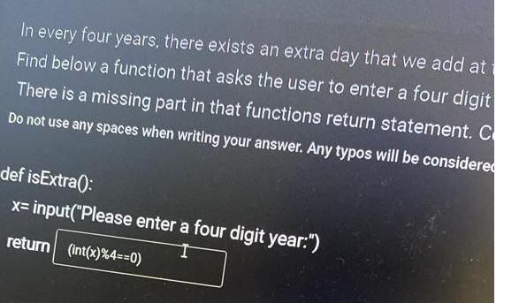 Solved In every four years, there exists an extra day that | Chegg.com