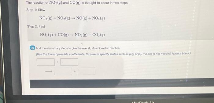 Solved The reaction of NO2(g) and CO() is thought to occur | Chegg.com