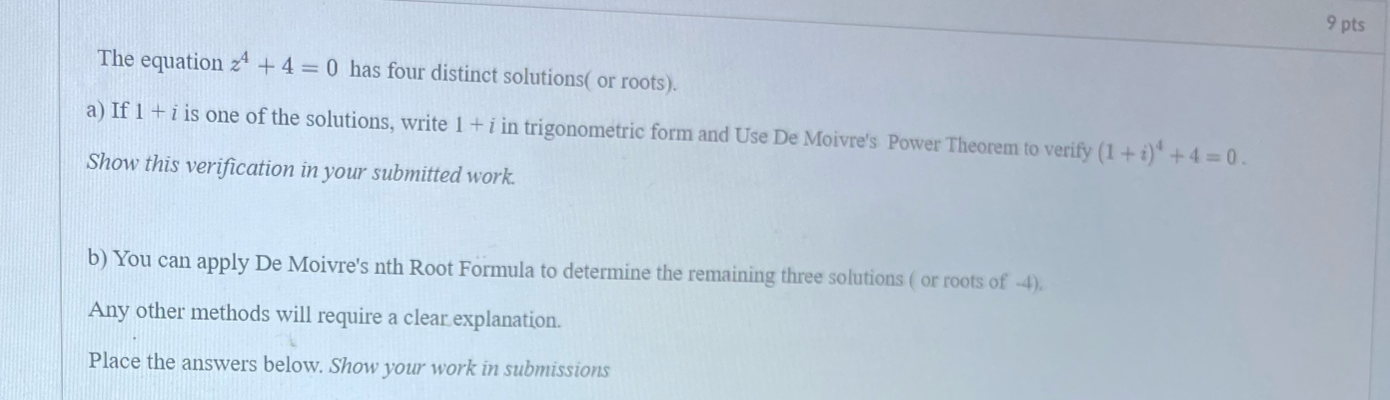 Solved 9 ﻿ptsThe equation z4+4=0 ﻿has four distinct | Chegg.com