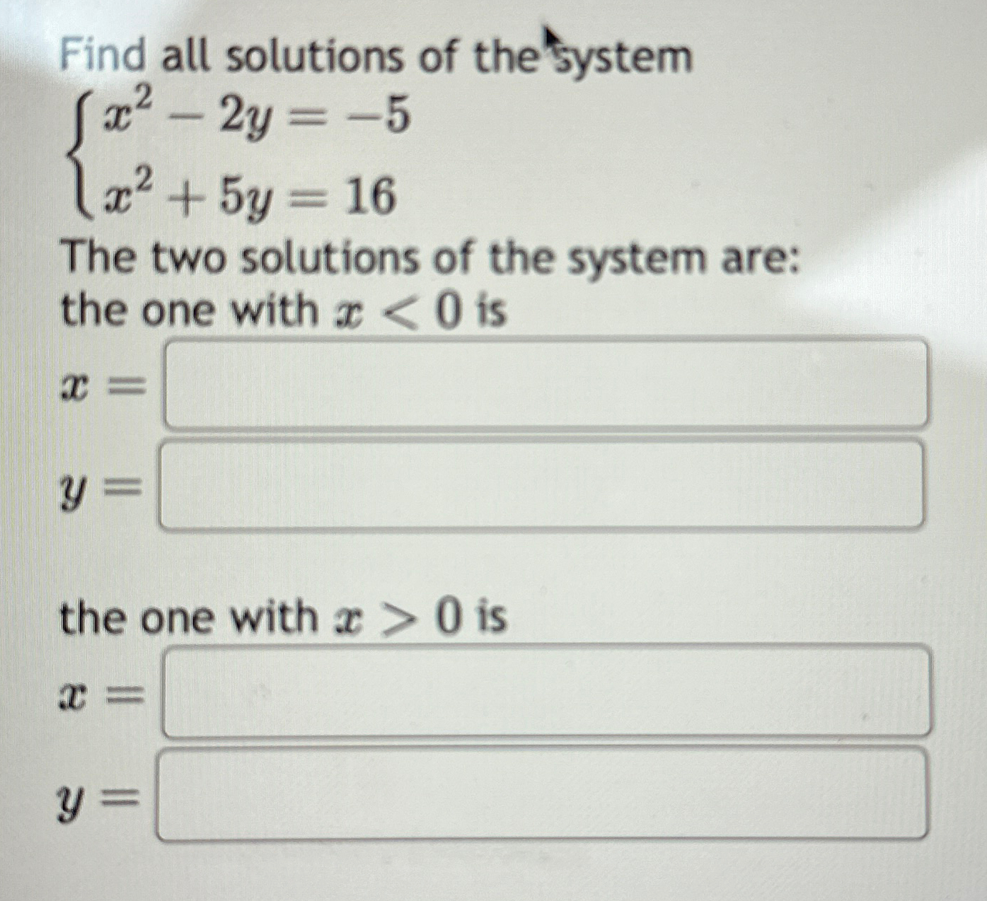 Solved Find all solutions of the systemx2-2y=-5x2+5y=16The | Chegg.com