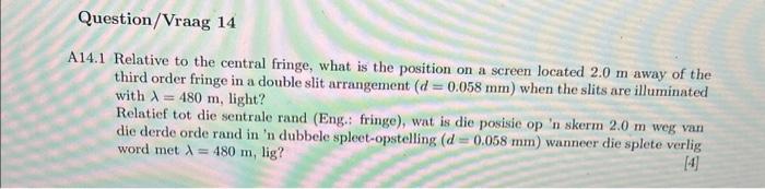 Solved Question/Vraag 14 A14.1 Relative to the central | Chegg.com