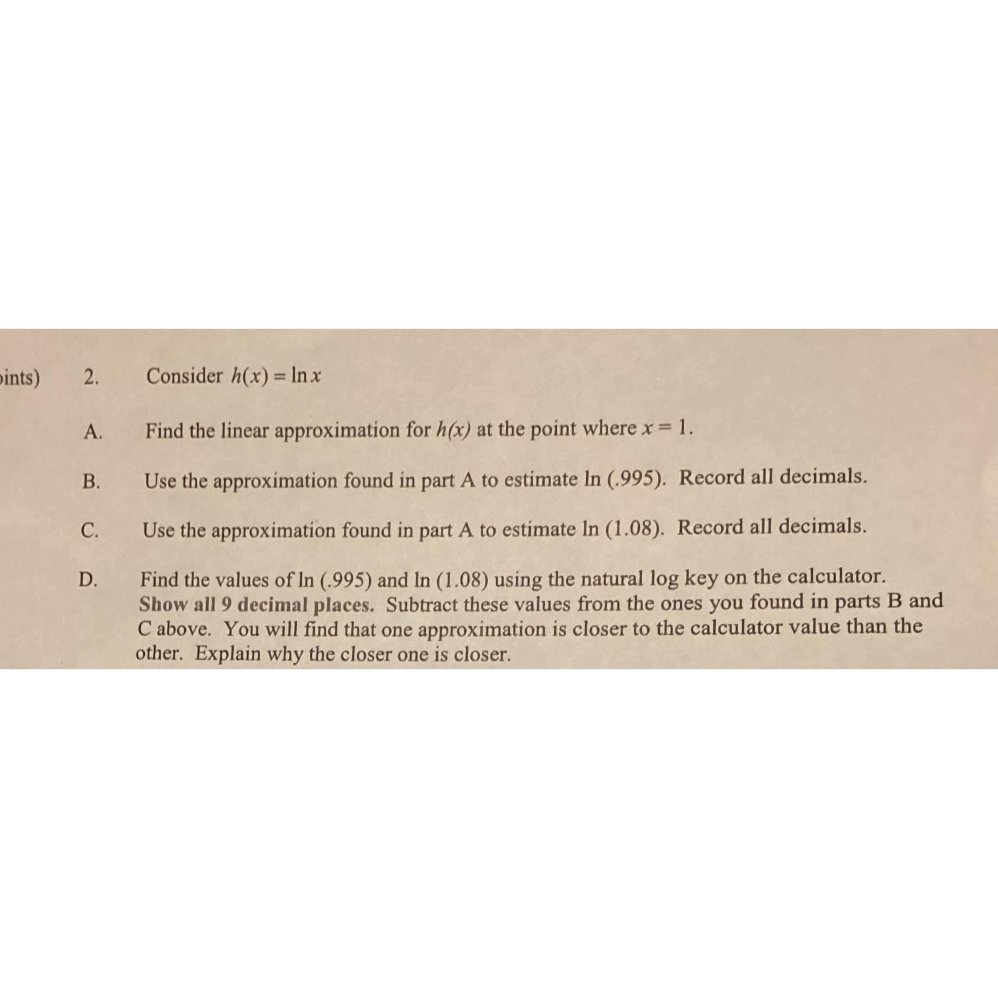 Solved Consider h(x)=lnxA. ﻿Find the linear approximation | Chegg.com