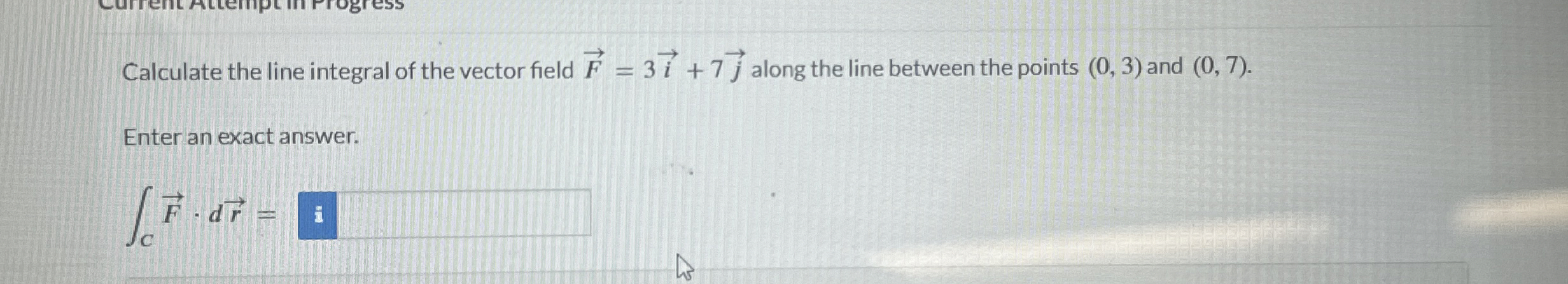 Solved by an EXPERT Calculate the line integral of the vector field | Chegg.com