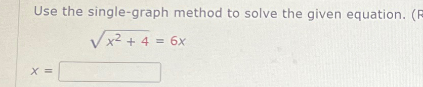 Solved Use the single-graph method to solve the given | Chegg.com