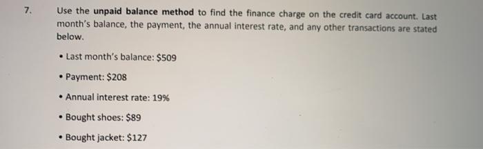 Solved 7. Use the unpaid balance method to find the finance | Chegg.com