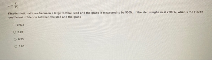 Solved Kinetic frictional force between a large football | Chegg.com