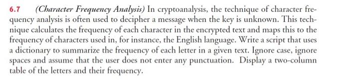Solved 6.7 (Character Frequency Analysis) In cryptoanalysis, | Chegg.com