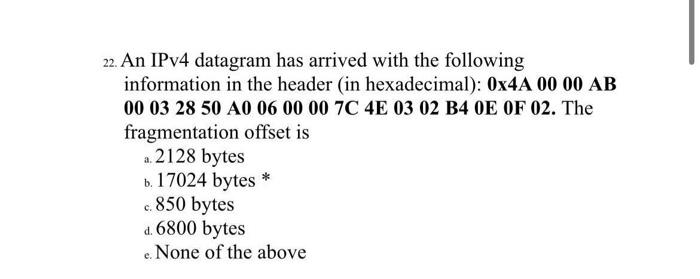 Solved 22. An IPv4 datagram has arrived with the following | Chegg.com