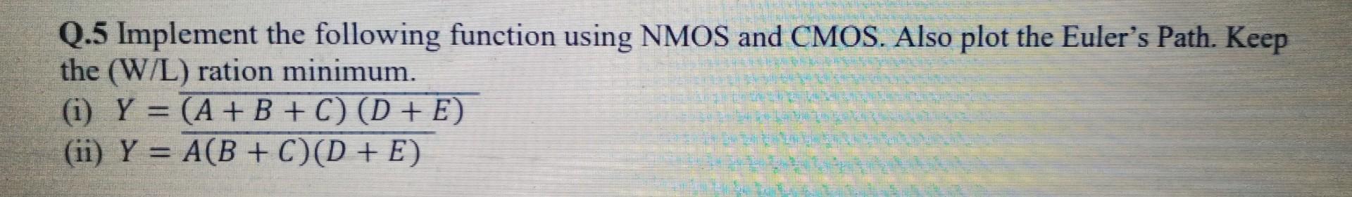Solved Q5 Implement The Following Function Using Nmos And 8135