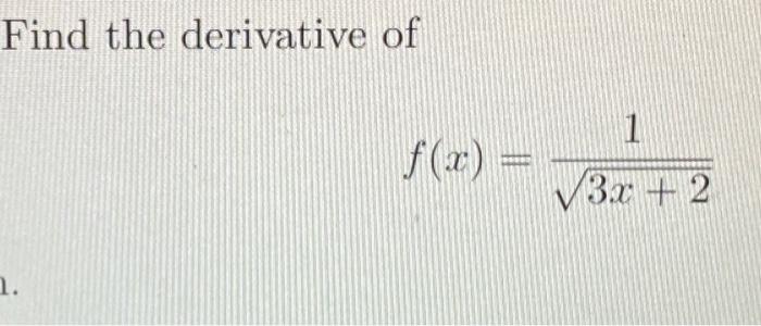 Solved Find the derivative of f(x)=3x+21 | Chegg.com
