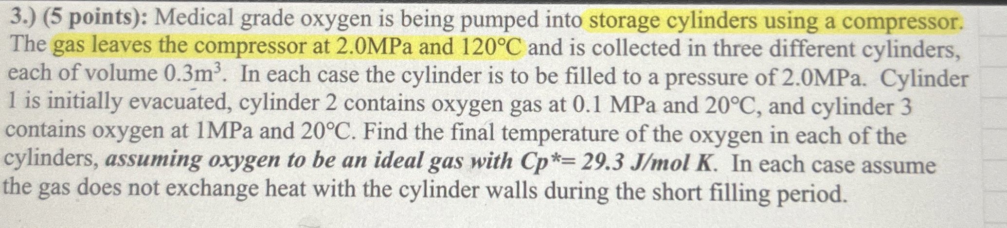 Solved 3.) ( 5 points): Medical grade oxygen is being | Chegg.com Solved 3.) ( 5 points): Medical grade oxygen is being | Chegg.com