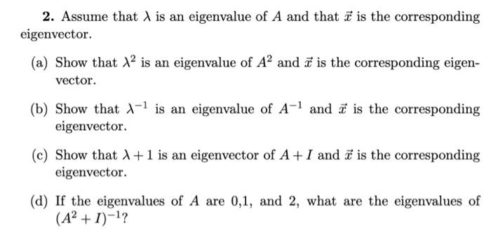 Solved 2. Assume that λ is an eigenvalue of A and that x is | Chegg.com