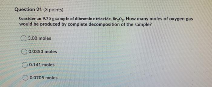 Solved Question 21 (3 points) Consider an 9.75 g sample of | Chegg.com