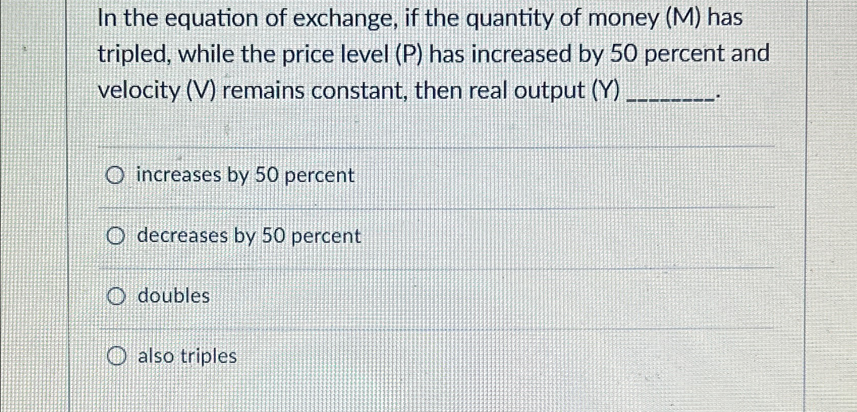 Solved In the equation of exchange, if the quantity of money | Chegg.com