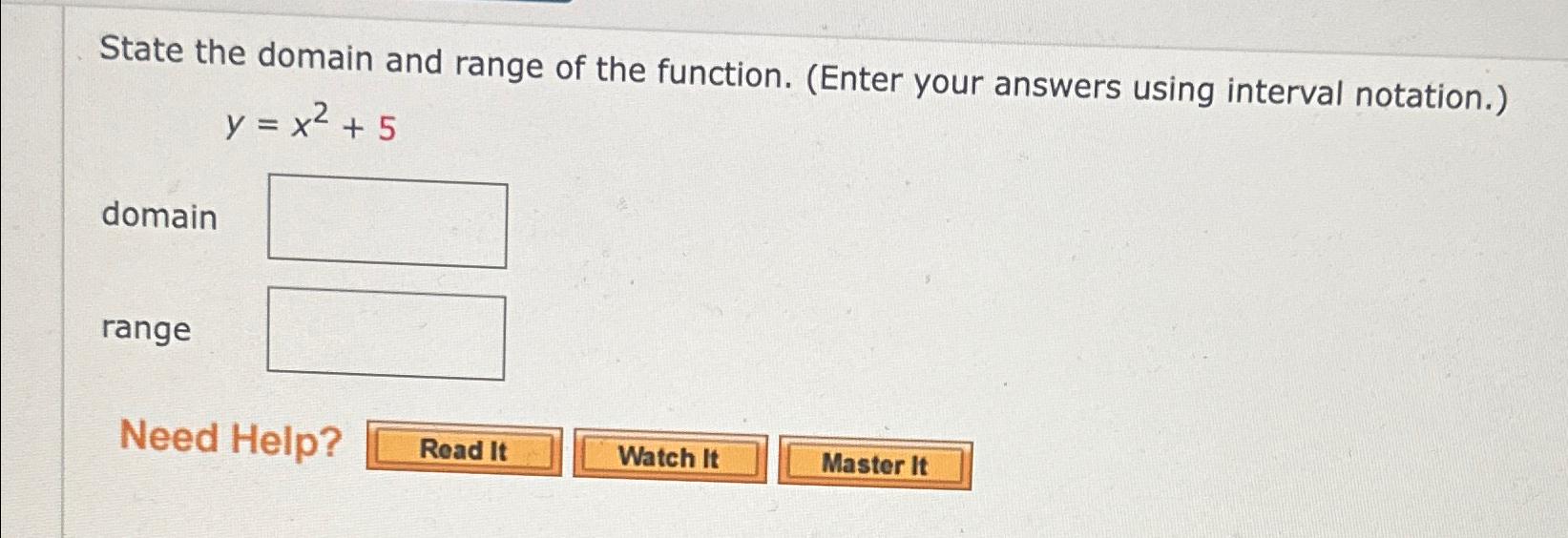 Solved State the domain and range of the function. (Enter | Chegg.com