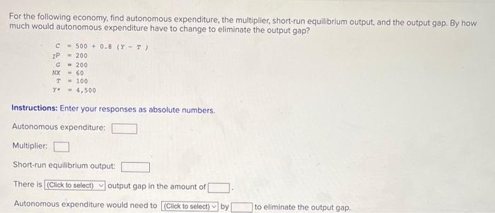 Solved For the following economy, find autonomous | Chegg.com