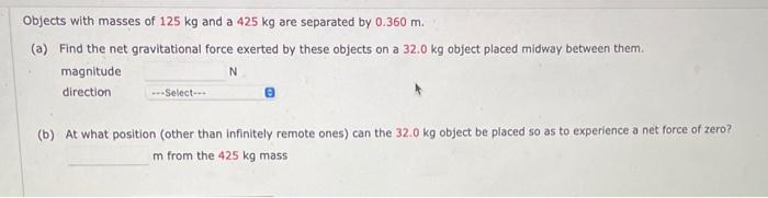 Solved Objects with masses of 125 kg and a 425 kg are | Chegg.com