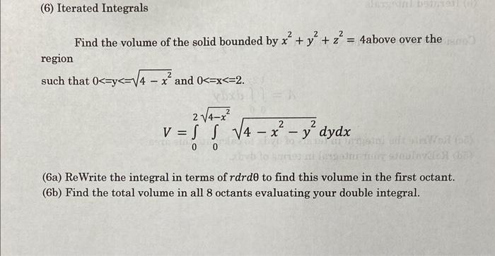 Solved (6) Iterated Integrals Find the volume of the solid | Chegg.com
