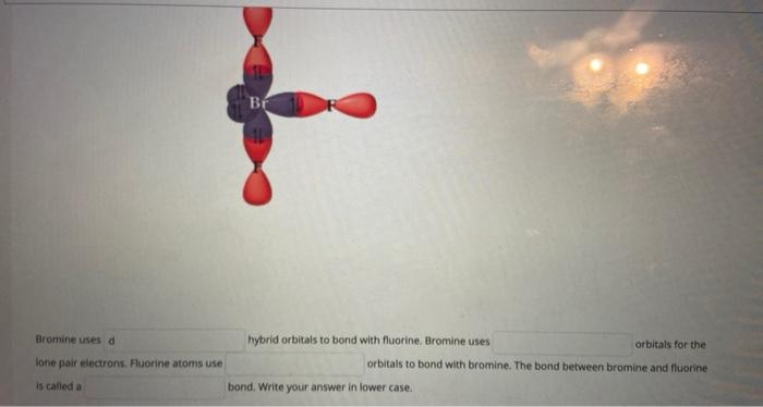Solved BI 11 Bromine uses d hybrid orbitals to bond with | Chegg.com
