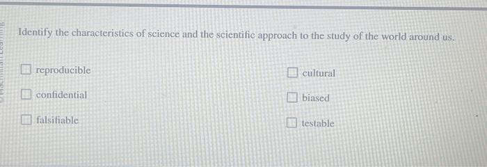 Identify the characteristics of science and the | Chegg.com