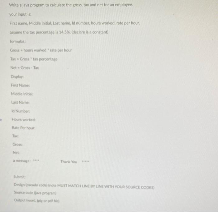 Solved Write a java program to calculate the gross, tax and | Chegg.com