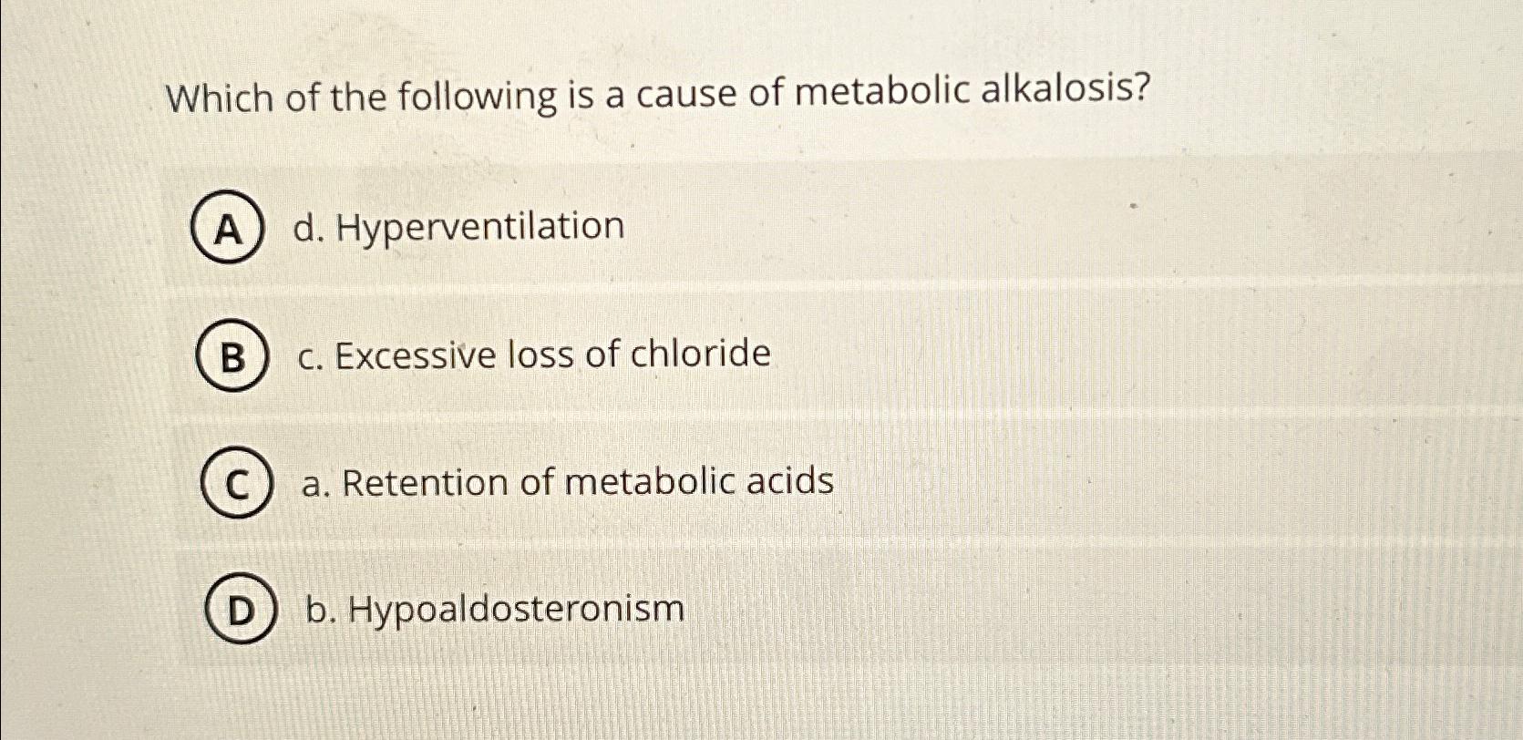 Solved Which of the following is a cause of metabolic | Chegg.com