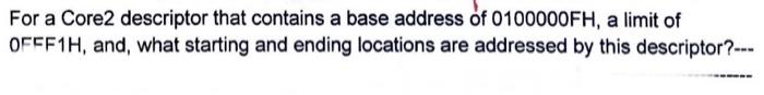 Solved For a Core2 descriptor that contains a base address | Chegg.com