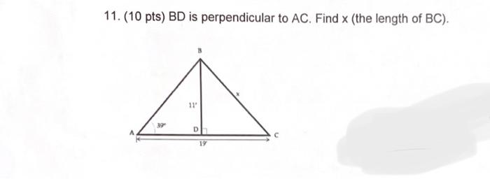 Solved BD is perpendicular to AC. Find x (the length of BC). | Chegg.com