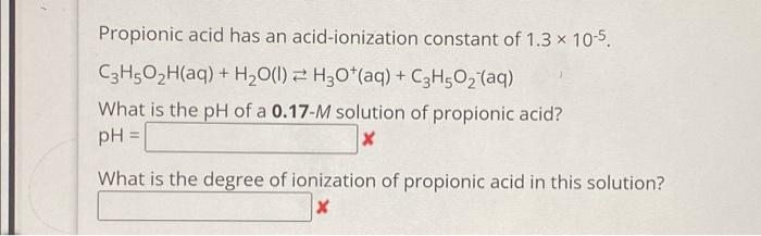 Solved Propionic acid has an acid-ionization constant of | Chegg.com