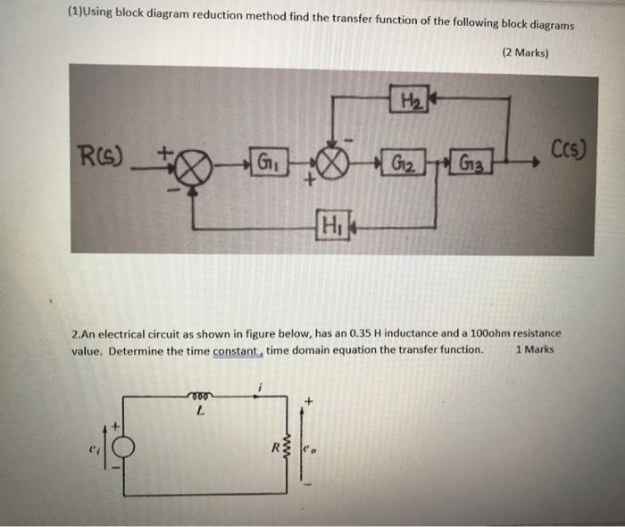 Solved (1)Using block diagram reduction method find the | Chegg.com