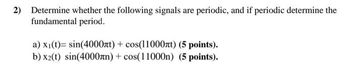 Solved 2) Determine whether the following signals are | Chegg.com
