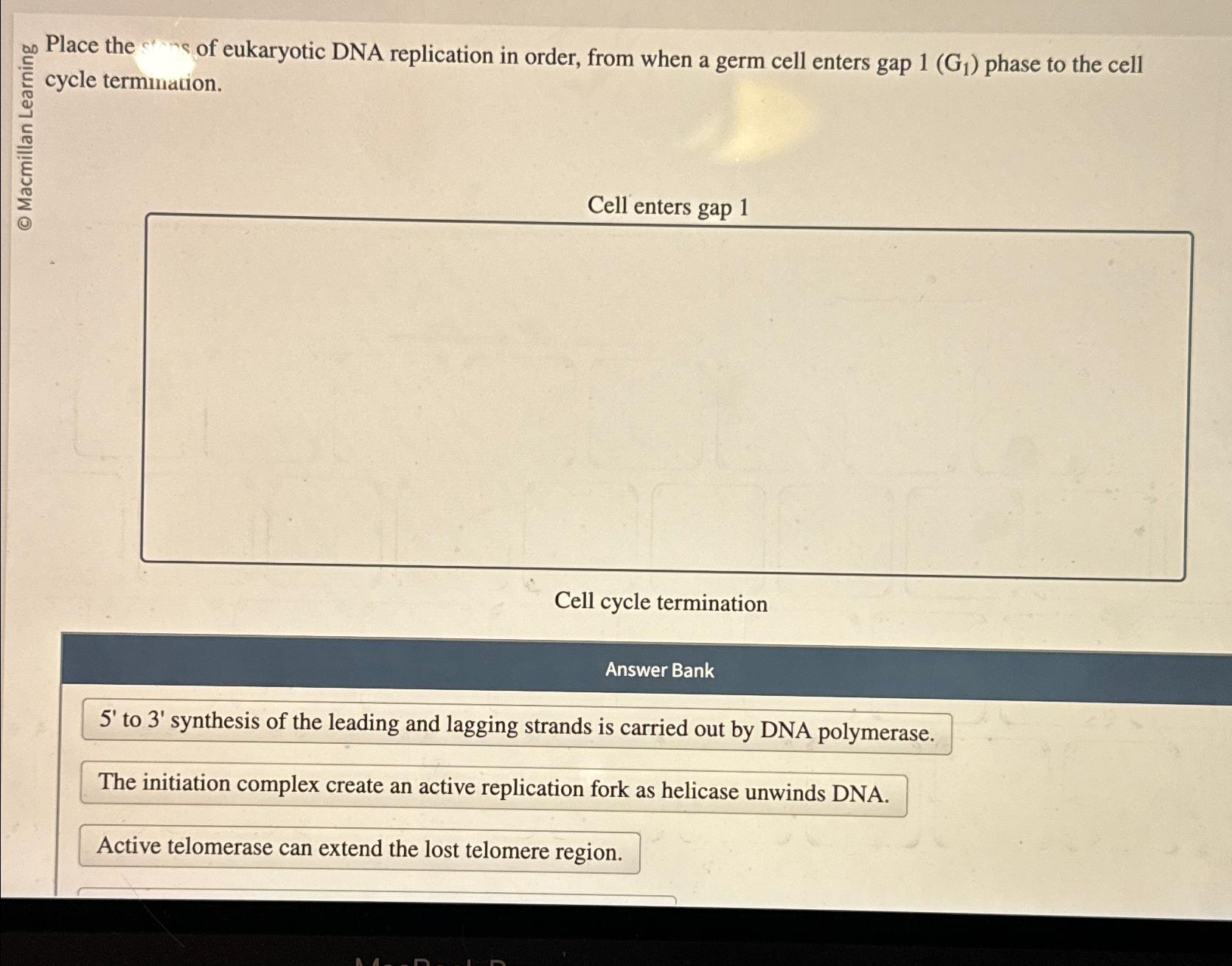 Solved Place the of eukaryotic DNA replication in order, | Chegg.com