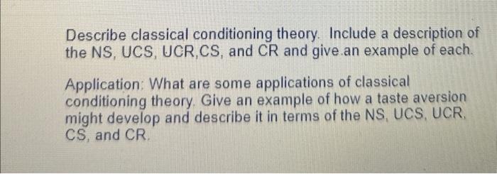 Solved Describe classical conditioning theory. Include a | Chegg.com